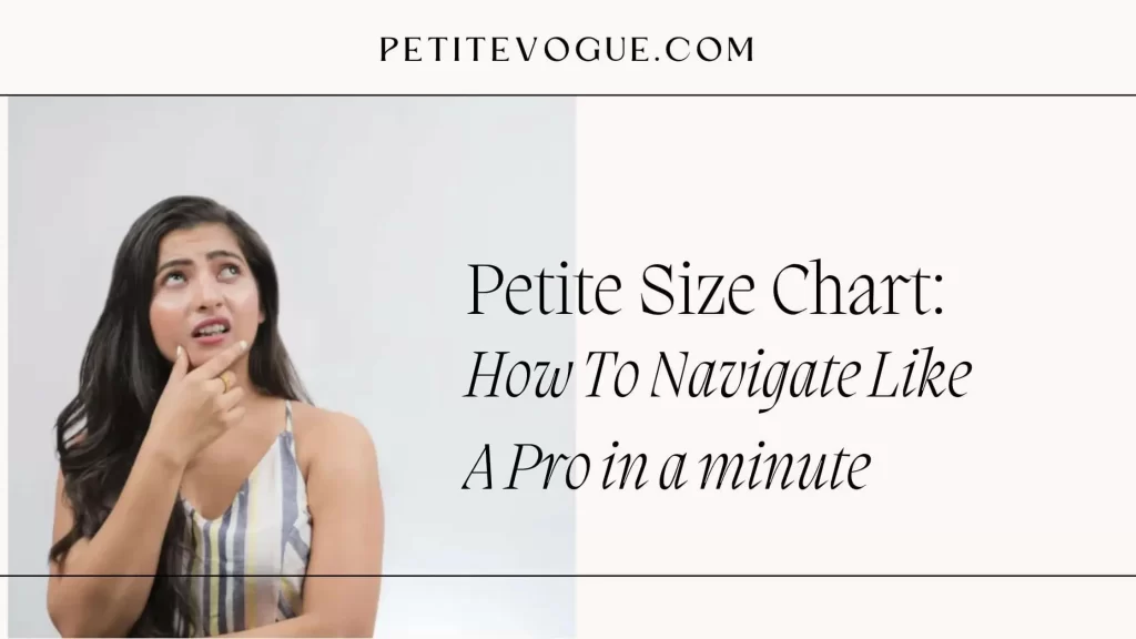 Petite Size Chart: How To Navigate Like A Pro in a minute - Petite Vogue